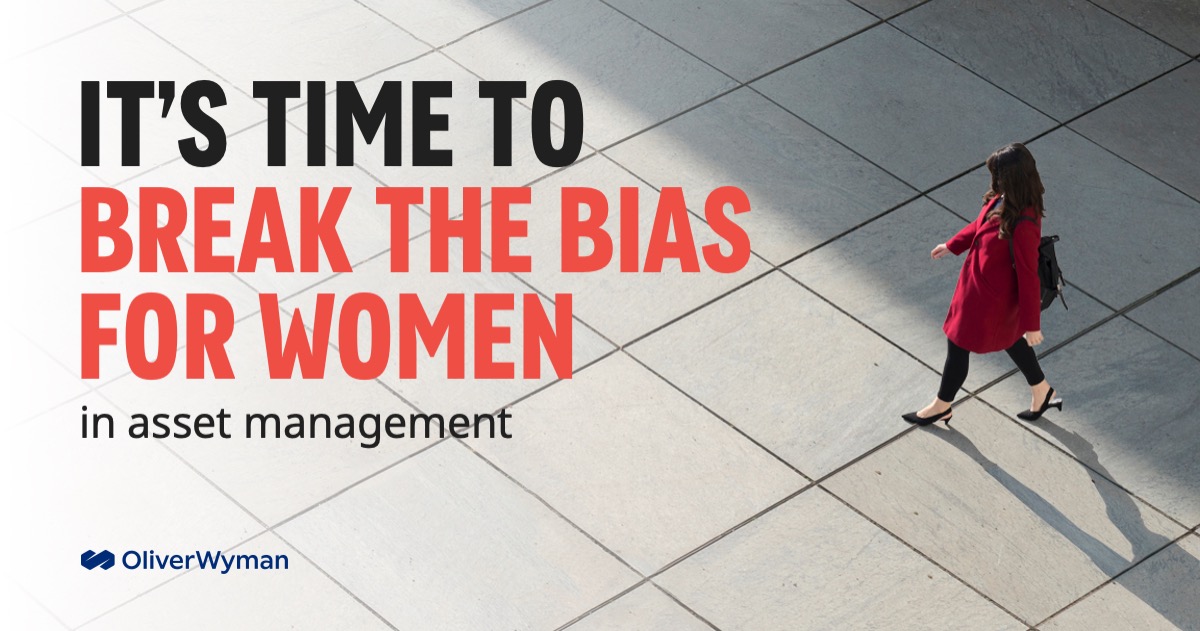 It's Time to Break the Bias for Women In Asset Management