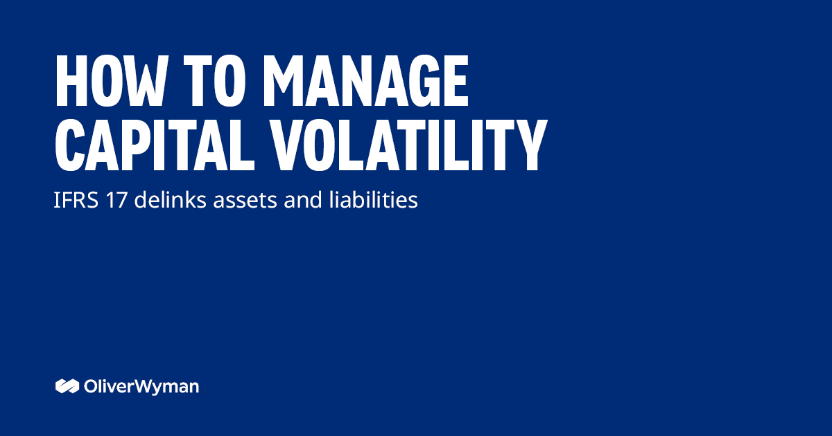 How To Manage Capital Volatility Under IFRS 17