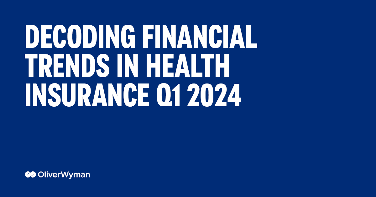 Decoding The Financial Trends Of Health Insurance In Q1 2024
